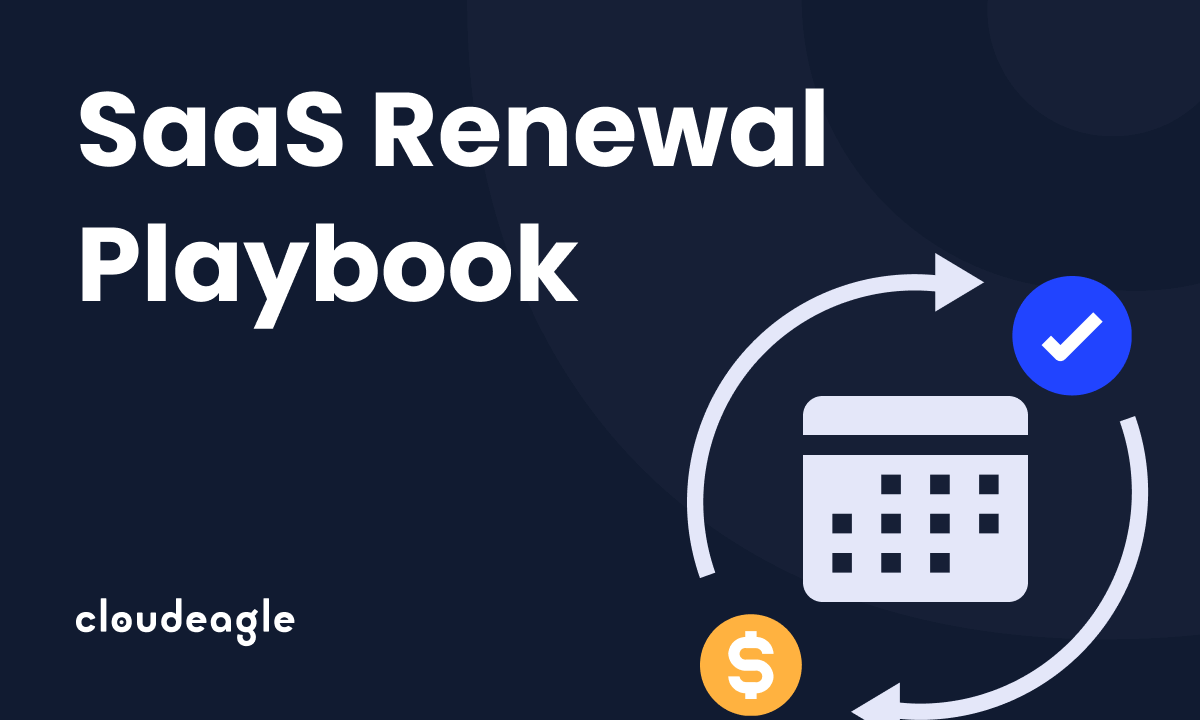 3-Step SaaS Renewal Playbook to Save on Spend | CloudEagle